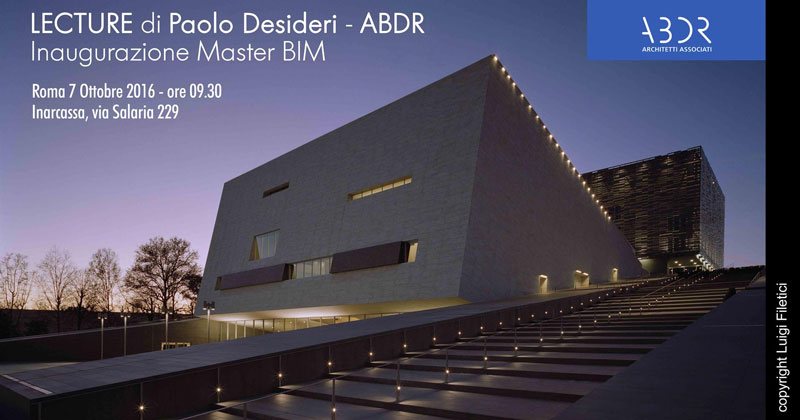 Il Master IN/ARCH BIM apre le sue porte con la Lecture di Paolo Desideri
